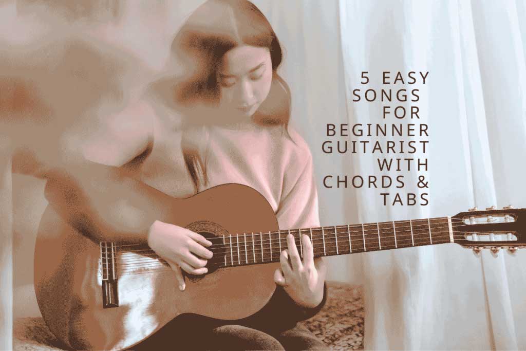 5 Most Easy songs for beginner guitarists with Chords / tabs