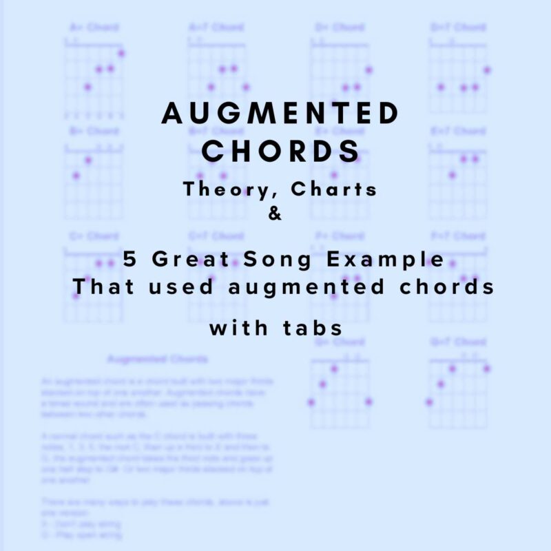 Augmented Chords in Music: Song Examples, Triads, Charts and Theory