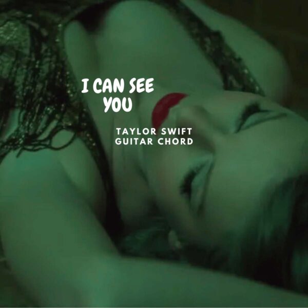 I Can See You Chords / Tab by Taylor Swift I Can See You Chords / Tab by Taylor Swift