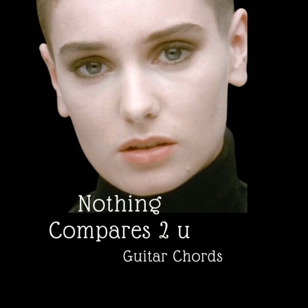 Nothing Compares 2 U Chords by Sinead O'Connor