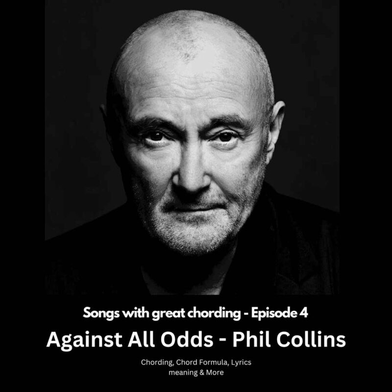 Against All Odds Chords, Tabs - Phil Collins - Songs With Great Chording Against All Odds Chords, Tabs - Phil Collins - Songs With Great Chording