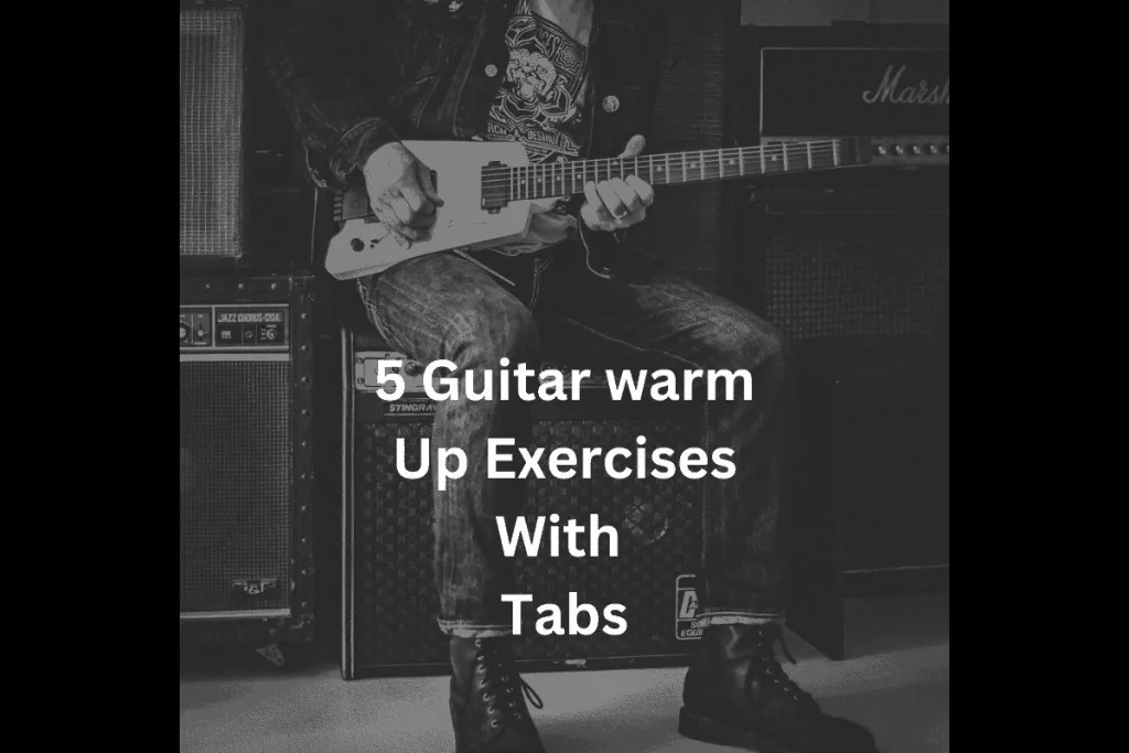 5 Guitar Warm Up Exercises with Tabs