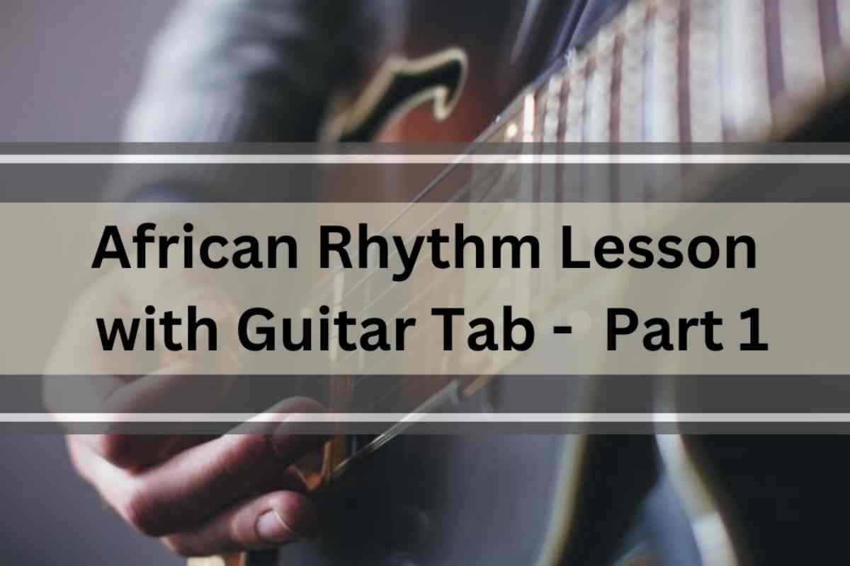 African Rhythm Lesson with Guitar Tab - Part 1