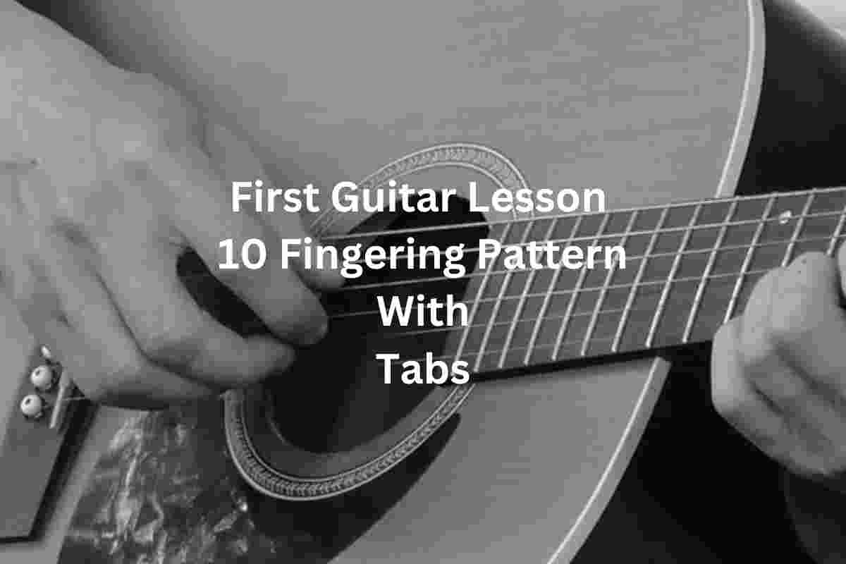 First Guitar Lesson - 10 Fingering Pattern With Tabs