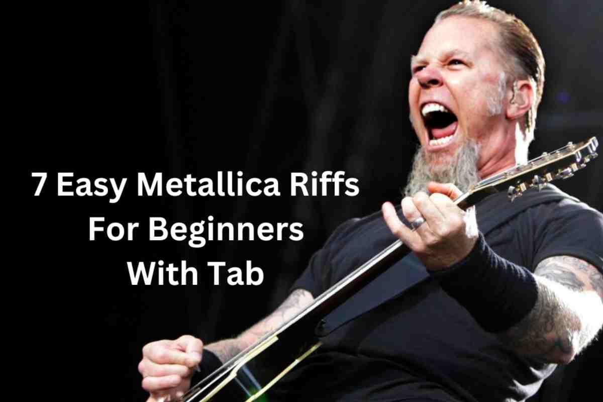 7 Easy Metallica Riffs For Beginners With Tab
