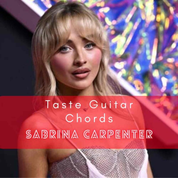 Sabrina Carpenter - Taste Guitar Chords